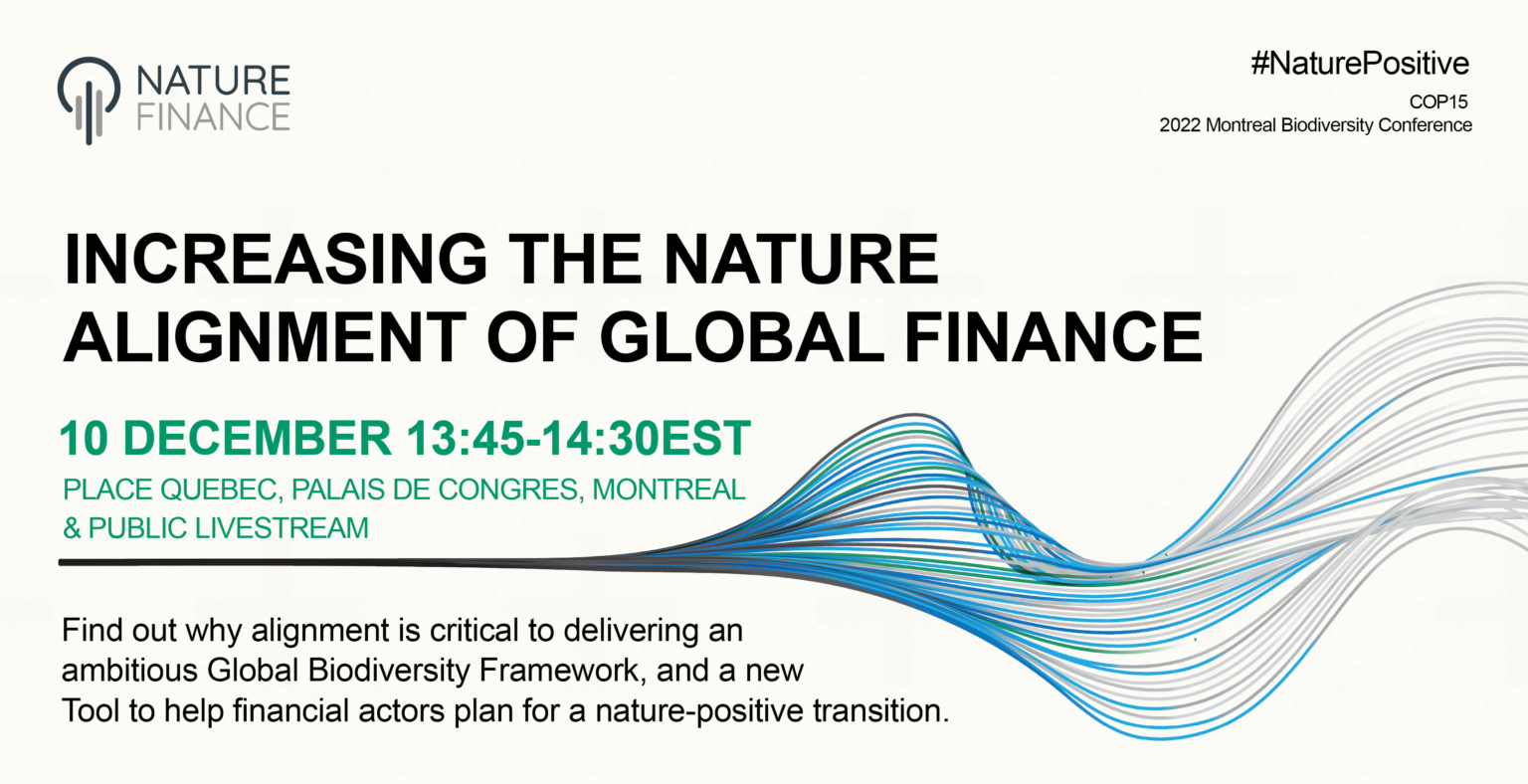 OUR COP15 EVENTS: Increasing Nature-Finance Alignment - NatureFinance